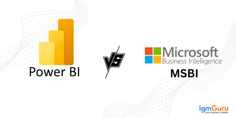 MSBI vs Power BI: Differences And Features