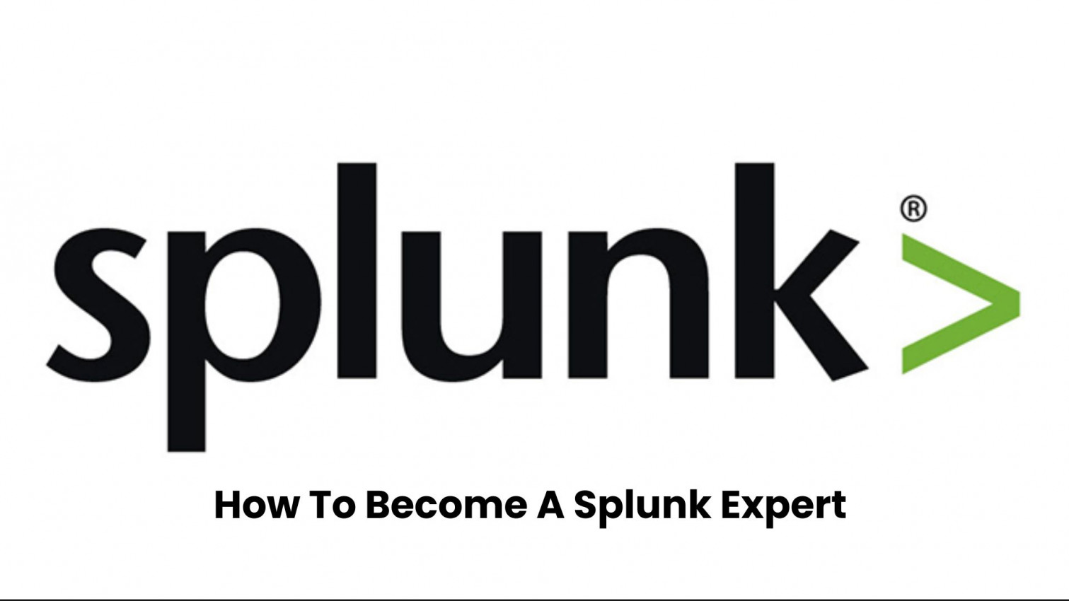 How to Become Splunk Expert in 2025 | Updated [March]