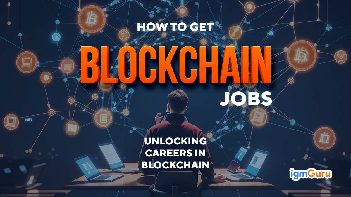How to get Blockchain Jobs - Unlocking Careers in Blockchain