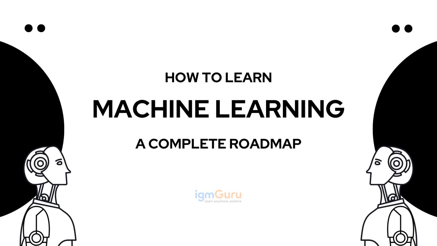 How To Learn Machine Learning- A Complete Roadmap