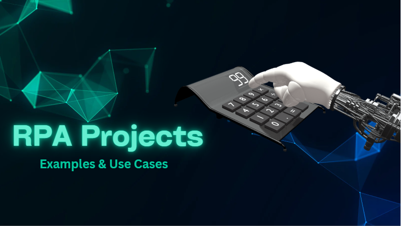 Top 10 RPA Projects with Examples and Use Cases (Updated 2025)