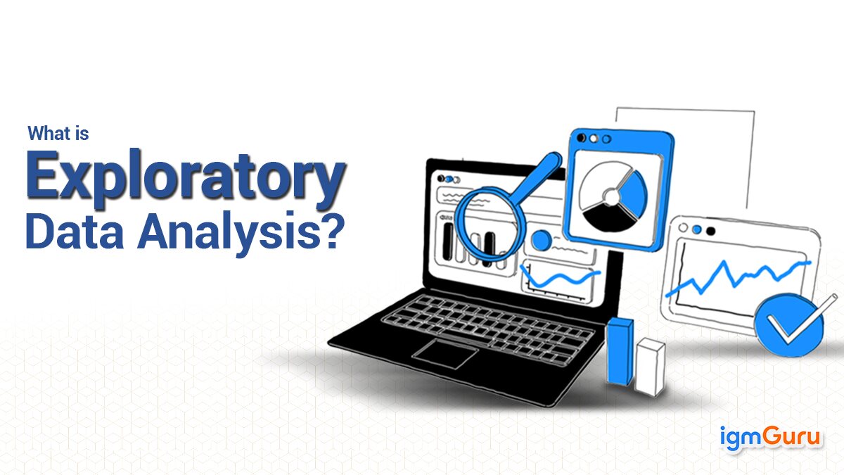 What is Exploratory Data Analysis?
