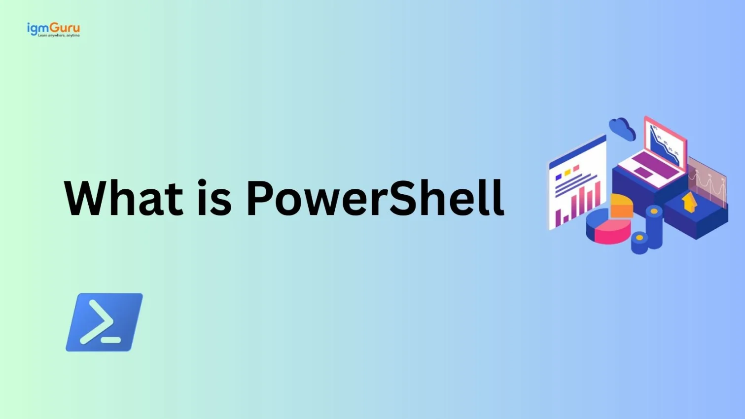 What Is PowerShell and How To Use It in 2026? | igmGuru