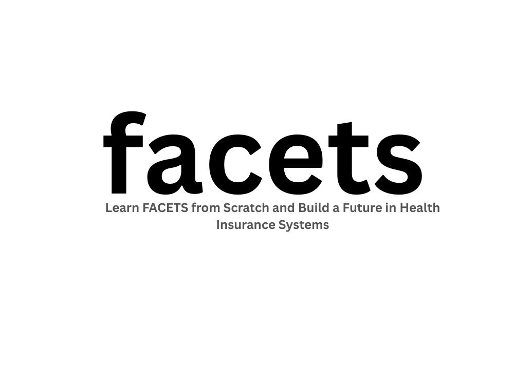 Facets Online Training | Learn Healthcare Payer Operations