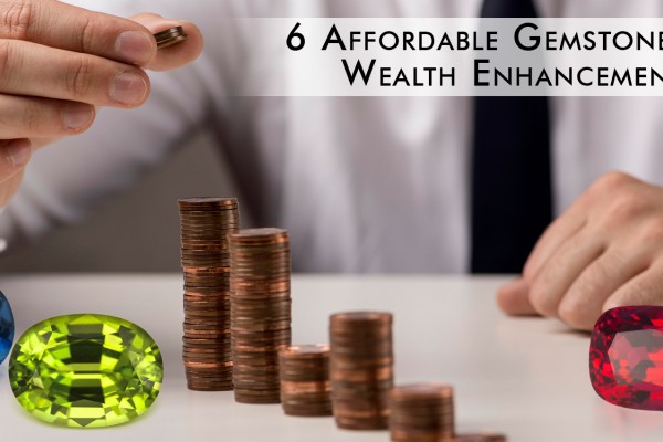6 Affordable Gemstones for Wealth Enhancement