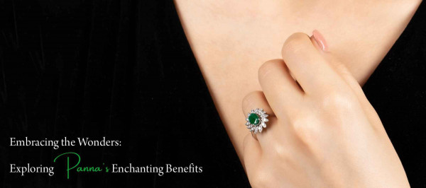 Embracing the Wonders: Exploring Panna's Enchanting Benefits