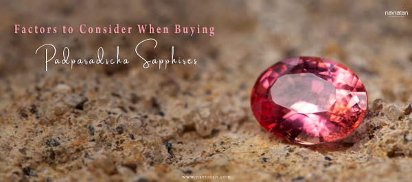 Factors to Consider When Buying Padparadscha Sapphires