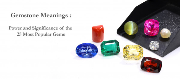 Gemstone Meanings & Powers: Significance of 26 Most Popular Gems