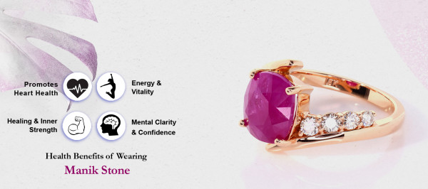 Health Benefits of Wearing Manik Stone