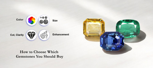 How to Choose Which Gemstones You Should Buy?