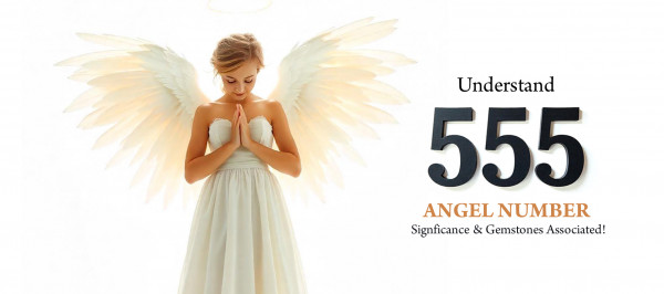 Understand 555 angel number - Significance & Gemstones Associated!
